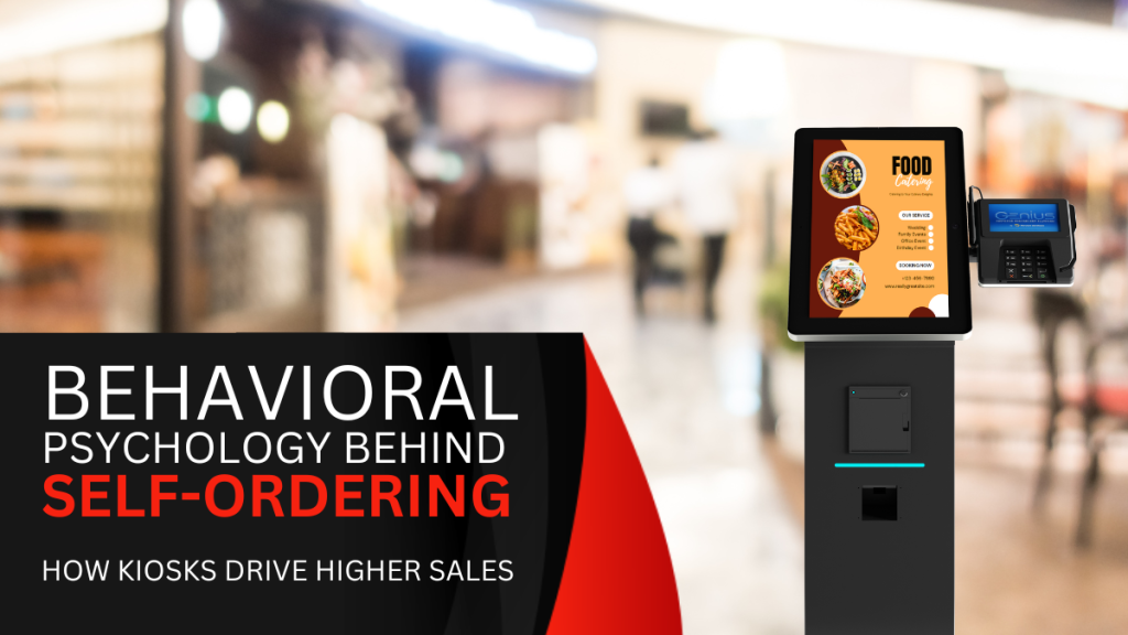 The Psychology of Self-Ordering Kiosks: How Design Drives Higher Sales ...