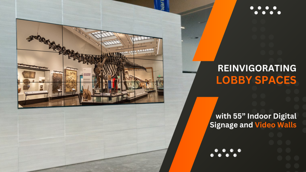 Reinvigorating Lobby Spaces: 55” Indoor Digital Signage and Video Walls ...