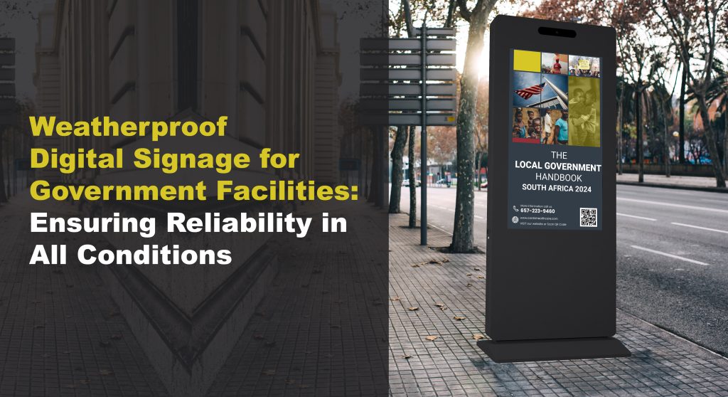 Weatherproof Digital Signage: Reliable Solutions for Government ...