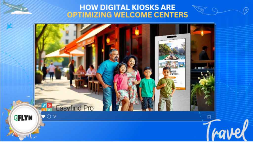 How Digital Kiosks Are Remodeling Welcome Centers - Eflyn