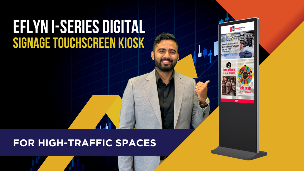 Interactive Digital Signage by Eflyn I-Series Kiosk for 24/7 Engagement ...