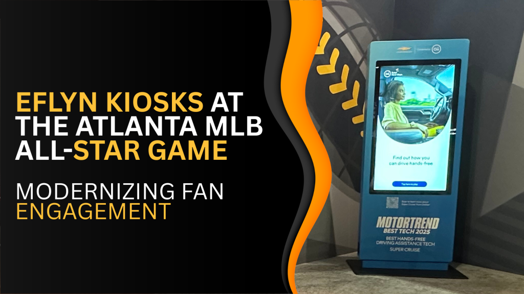 Atlanta MLB All-Star Game 2025: Eflyn Kiosks Remodel Sponsor and Fan Experiences - Eflyn